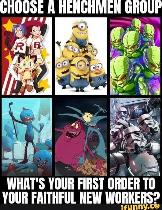 CHOOSE A HENCHMEN GROUP WHAT'S YOUR FIRST ORDER TO YOUR FAITHFUL NEW ...