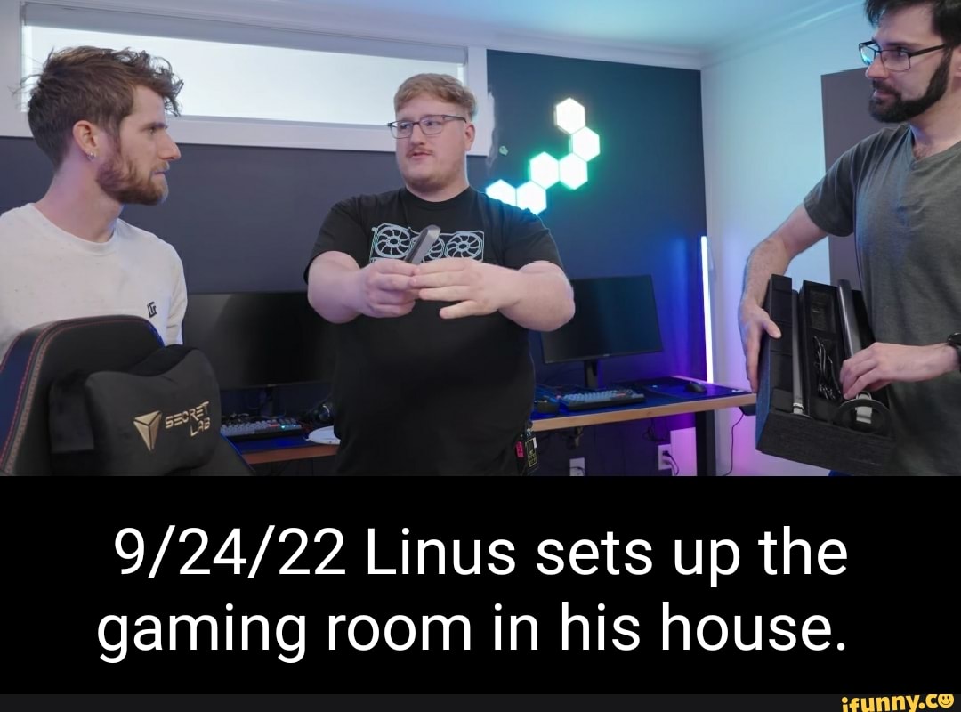 Linus sets up the gaming room in his house. - iFunny