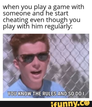 Please stop cheating buddy - when you play a game with someone and he ...