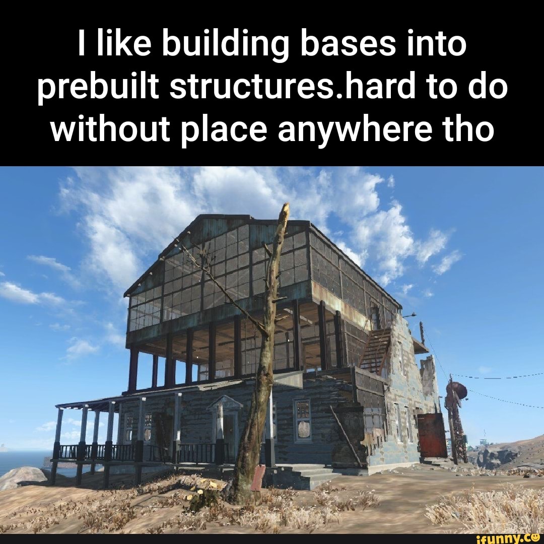 Like building bases into prebuilt structures.hard to do without place ...