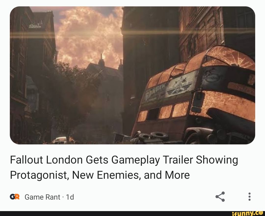 Fallout London Gets Gameplay Trailer Showing Protagonist, New Enemies ...