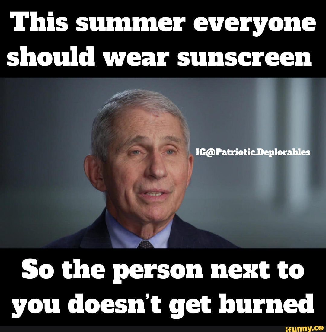 This summer everyone should wear sunscreen So the person next to you ...