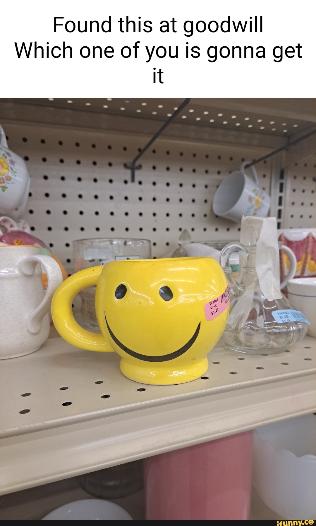 Found this at goodwill Which one of you is gonna get it - iFunny