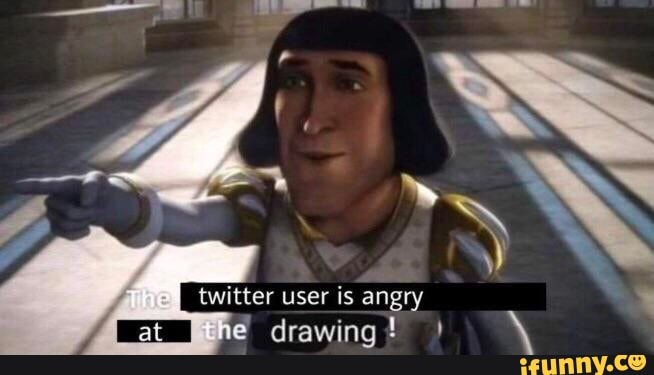 Twitter user is angry the' drawing! - iFunny