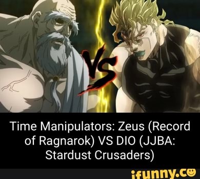 Time Manipulators: Zeus (Record of Ragnarok) VS DIO (JJBA: Stardust ...