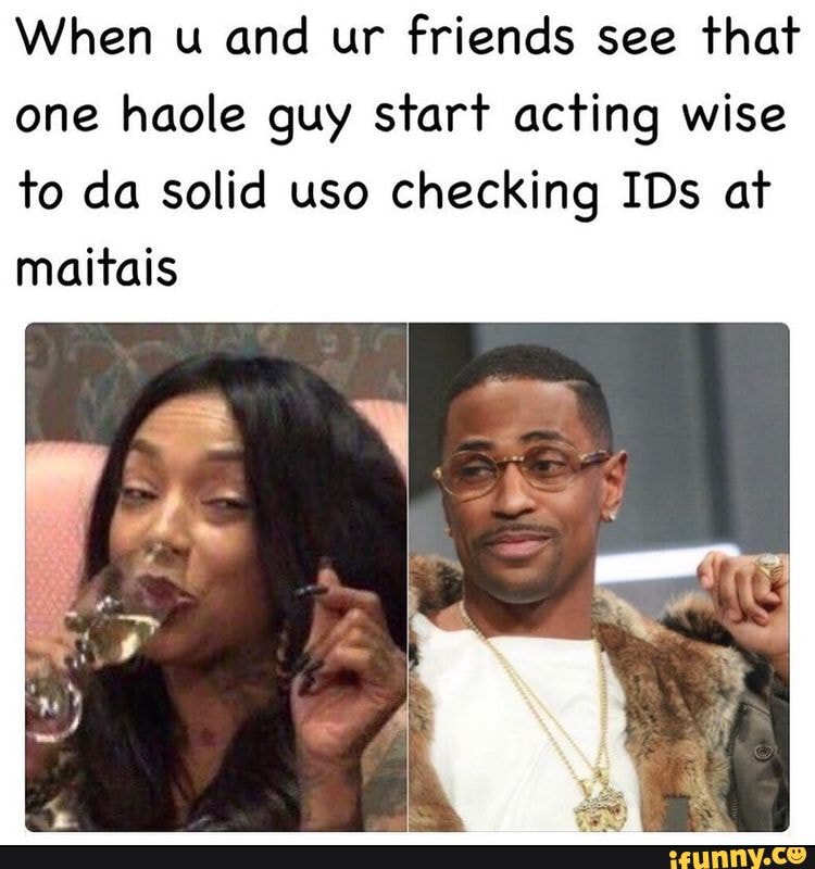 Haole memes. Best Collection of funny Haole pictures on iFunny