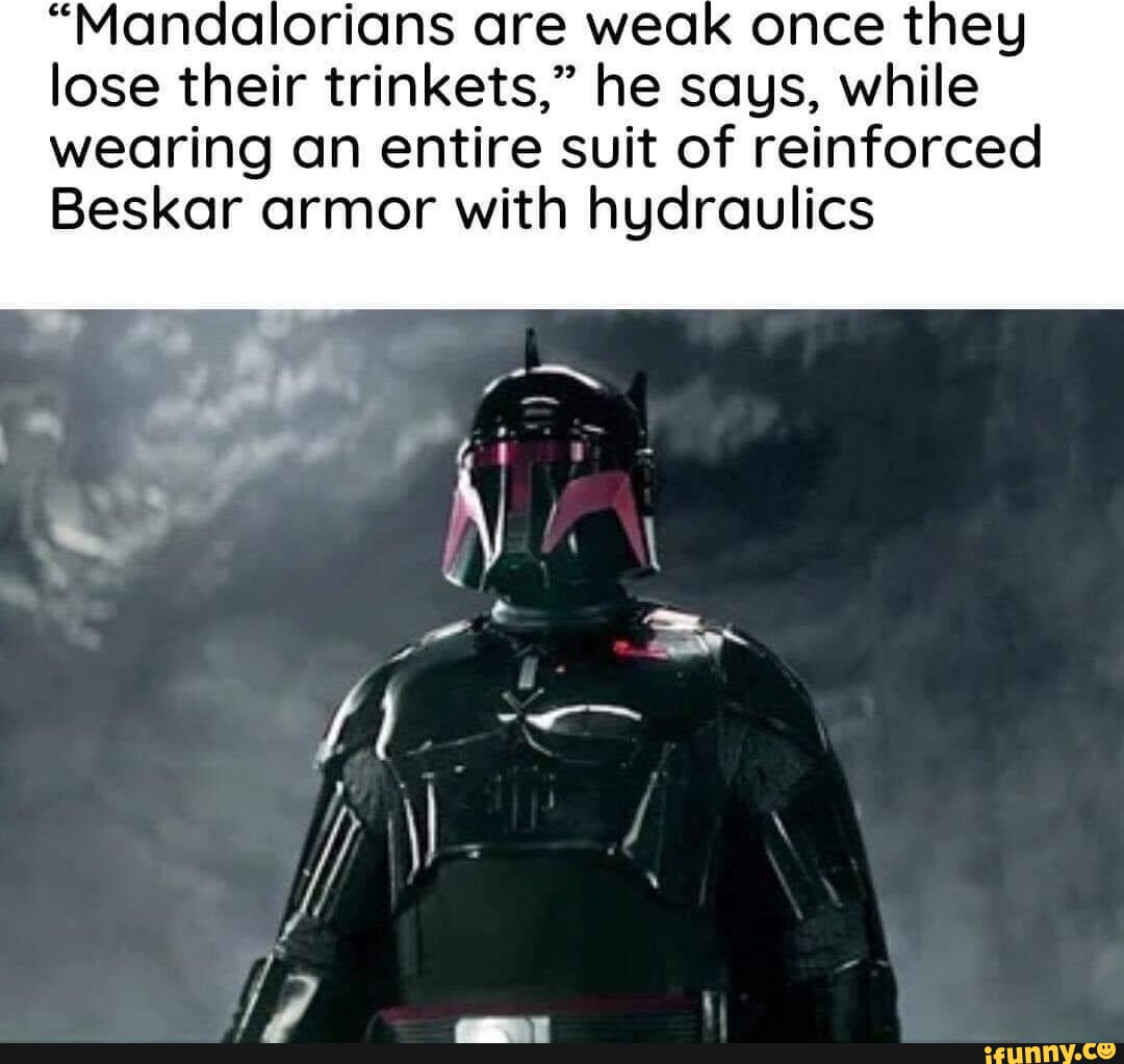 Mandalorians memes. Best Collection of funny Mandalorians pictures on ...