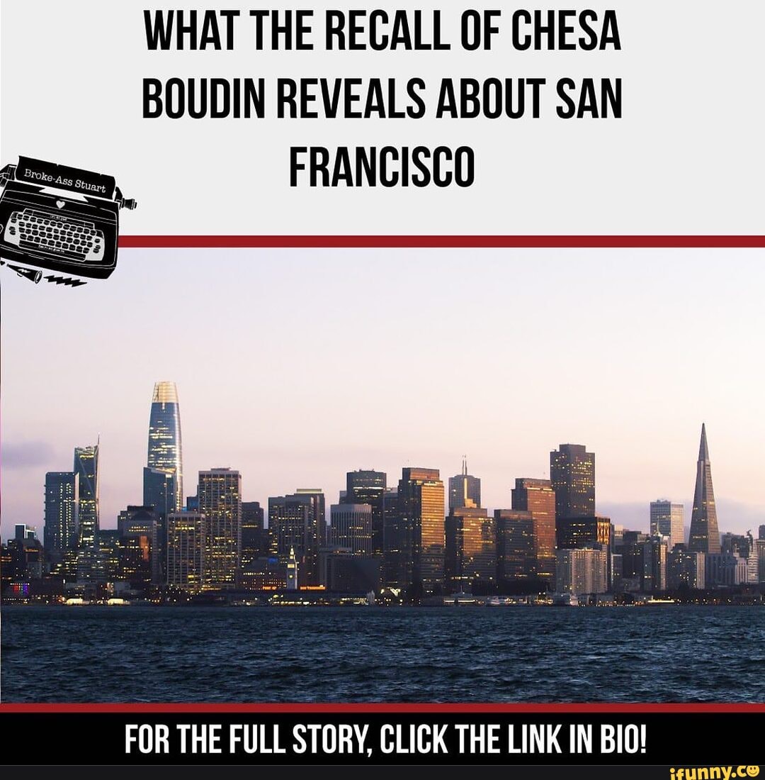 WHAT THE RECALL OF CHESA BOUDIN REVEALS ABOUT SAN FRANCISCO FOR THE ...