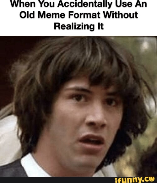 Format memes. Best Collection of funny Format pictures on iFunny