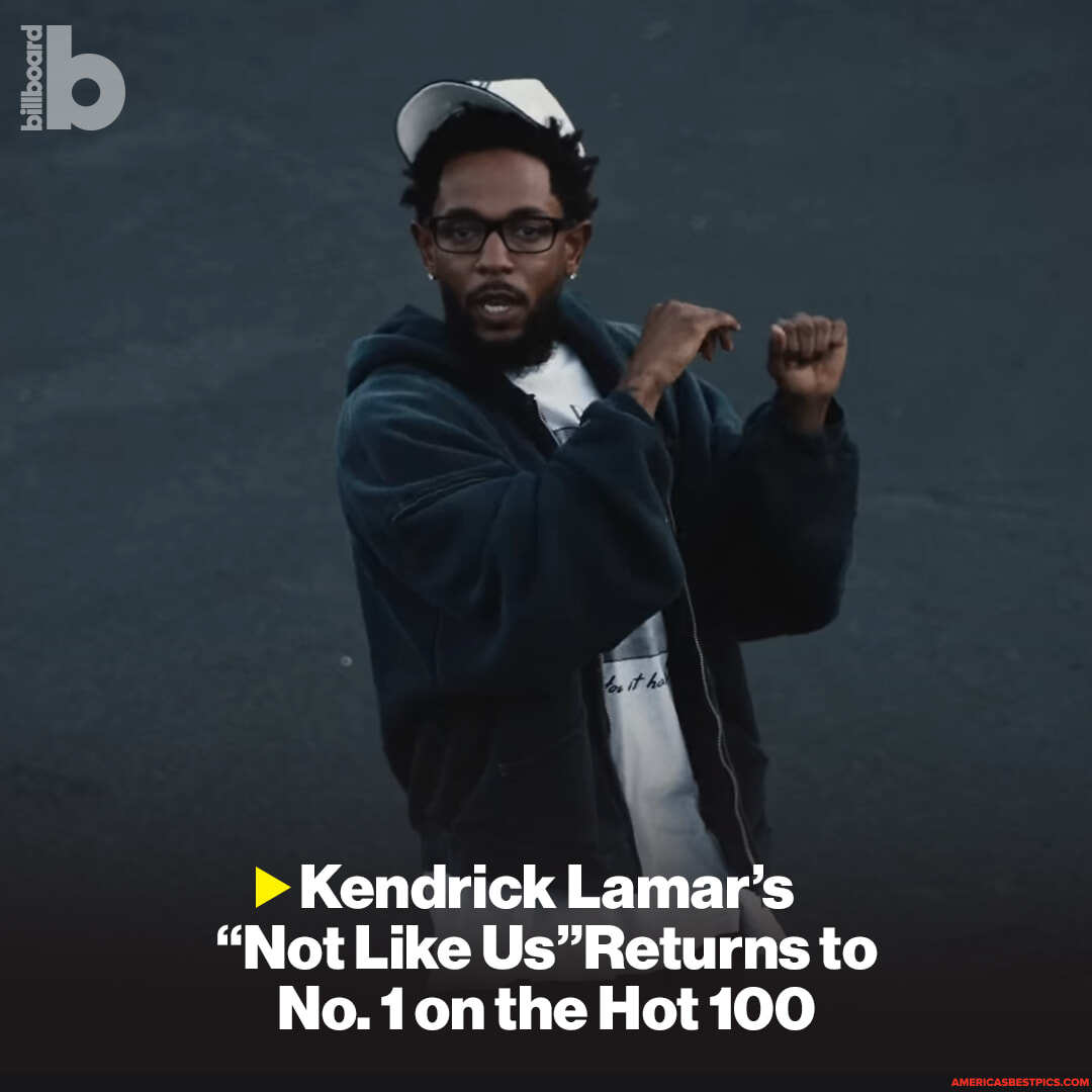 Kendrick Lamars Not Like Us is back at No on the Hot nine weeks after ...