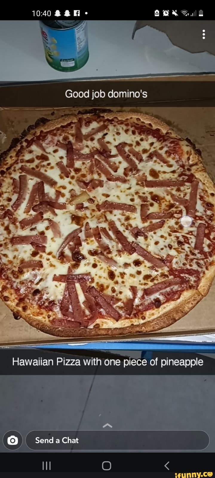 Good job domino's Hawaiian Pizza with one piece of pineapple Send a ...