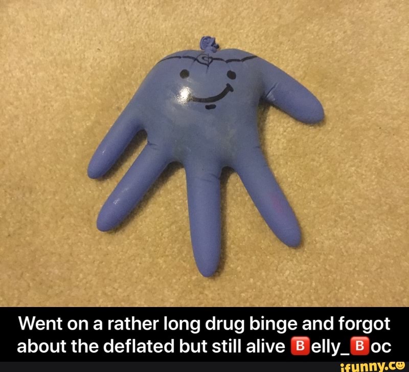 Went on a rather long drug binge and forgot about the deflated but ...