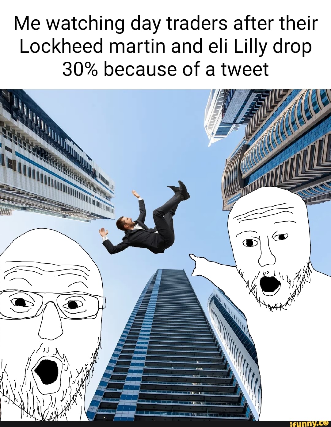 Me watching day traders after their Lockheed martin and eli Lilly drop ...