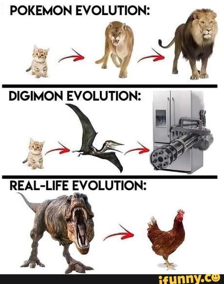 POKEMON EVOLUTION: DIGIMON EVOLUTION: REAL-LIFE EVOLUTION: - iFunny