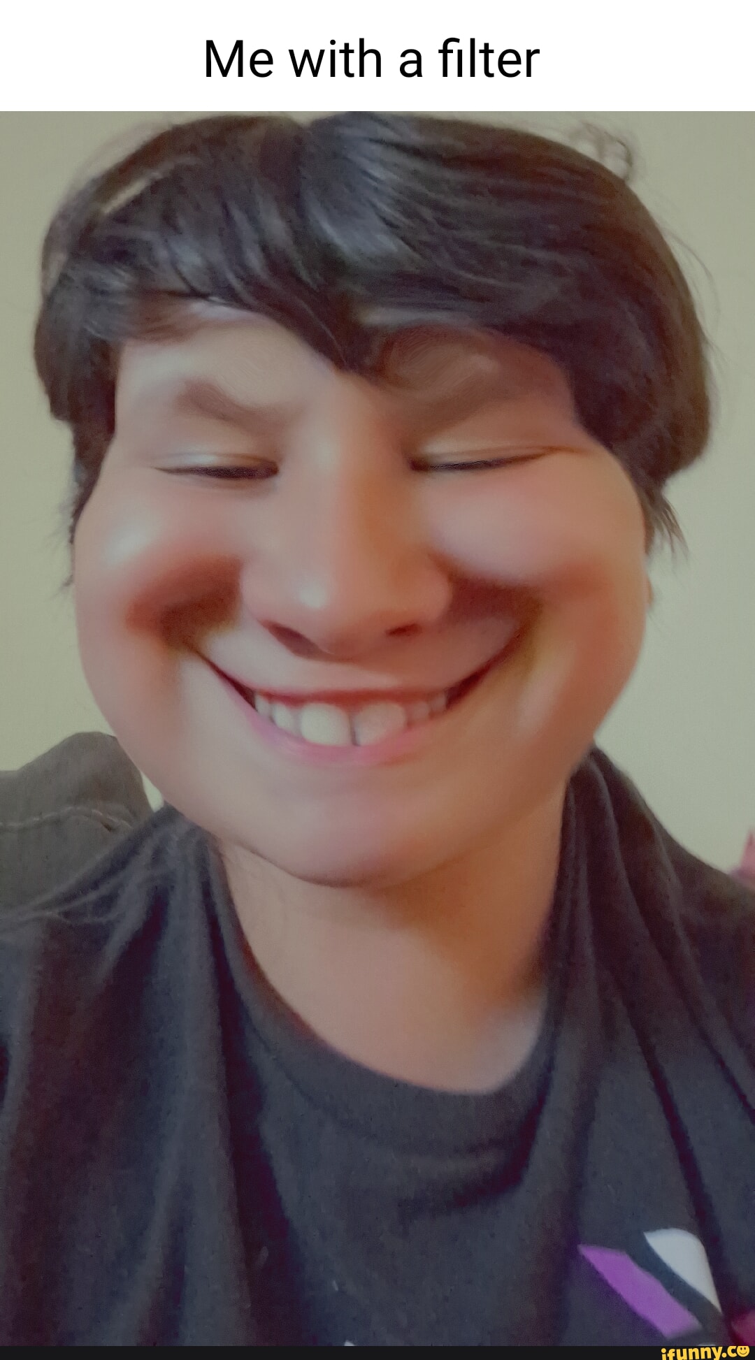 Me with a filter - iFunny