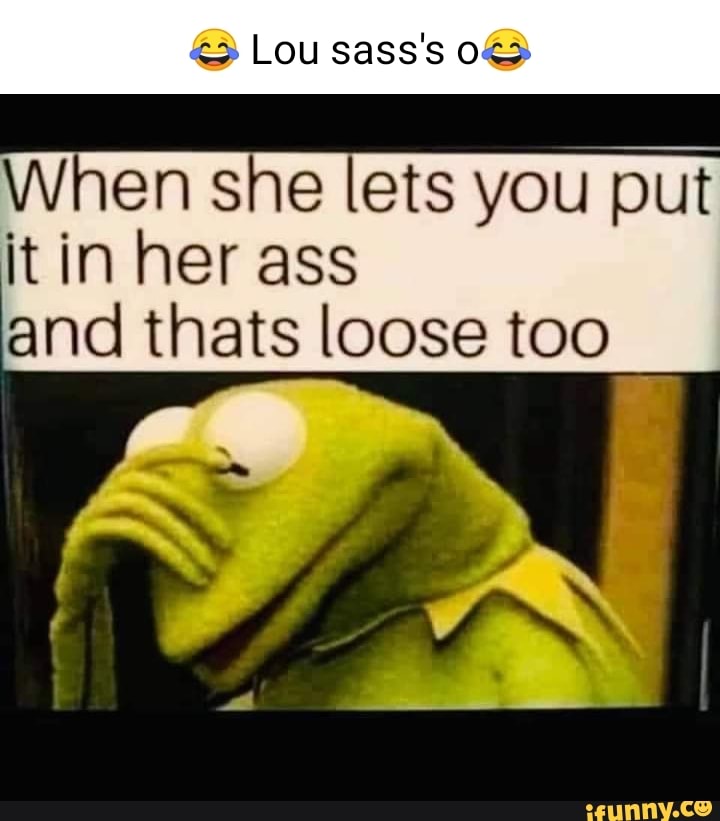 Sasss memes. Best Collection of funny Sasss pictures on iFunny