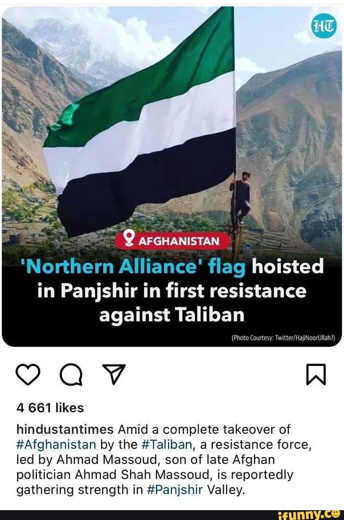 AFGHAN ISTAN 'Northern Alliance' flag hoisted in Panjshir in first ...