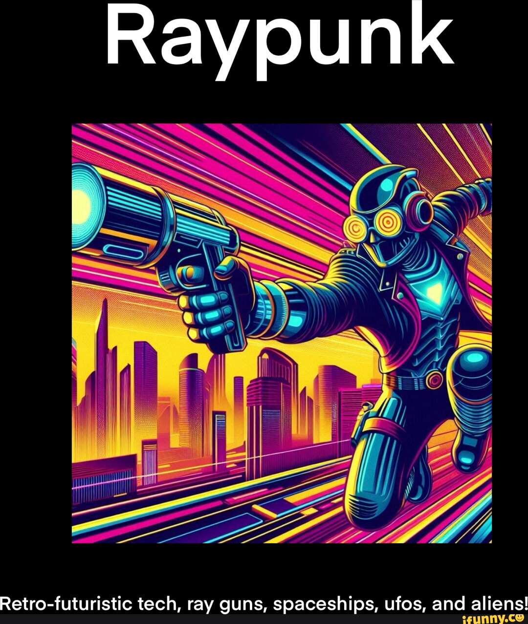 Raypunk Retro-futuristic tech, ray guns, spaceships, ufos, and aliens ...