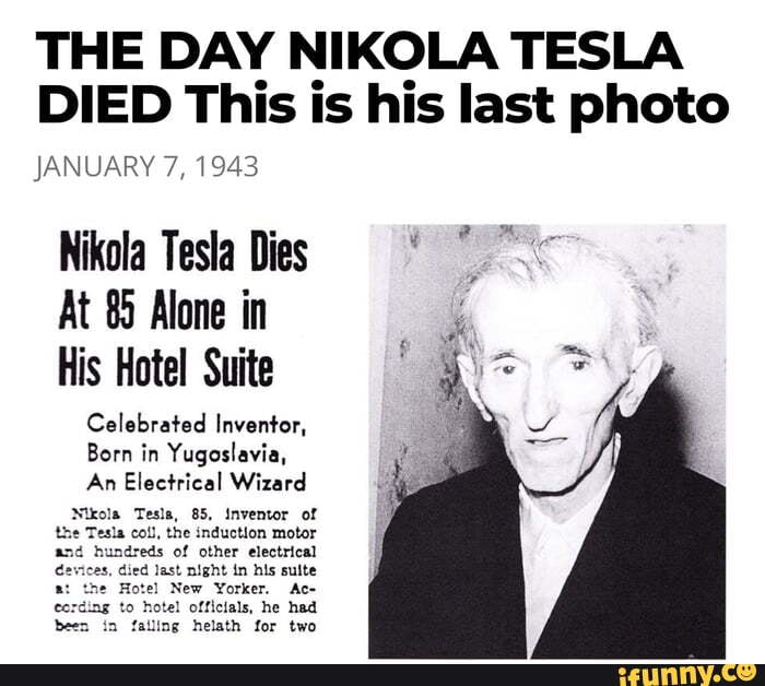 THE DAY NIKOLA TESLA DIED This is his last photo JANUARY 7, 1943 Nikola ...