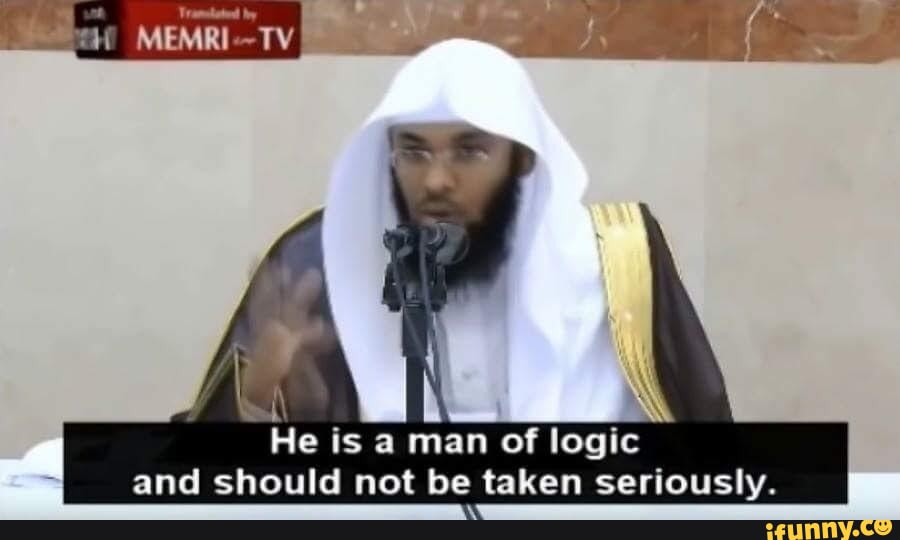 He is a man of logic and should not be taken seriously. - iFunny