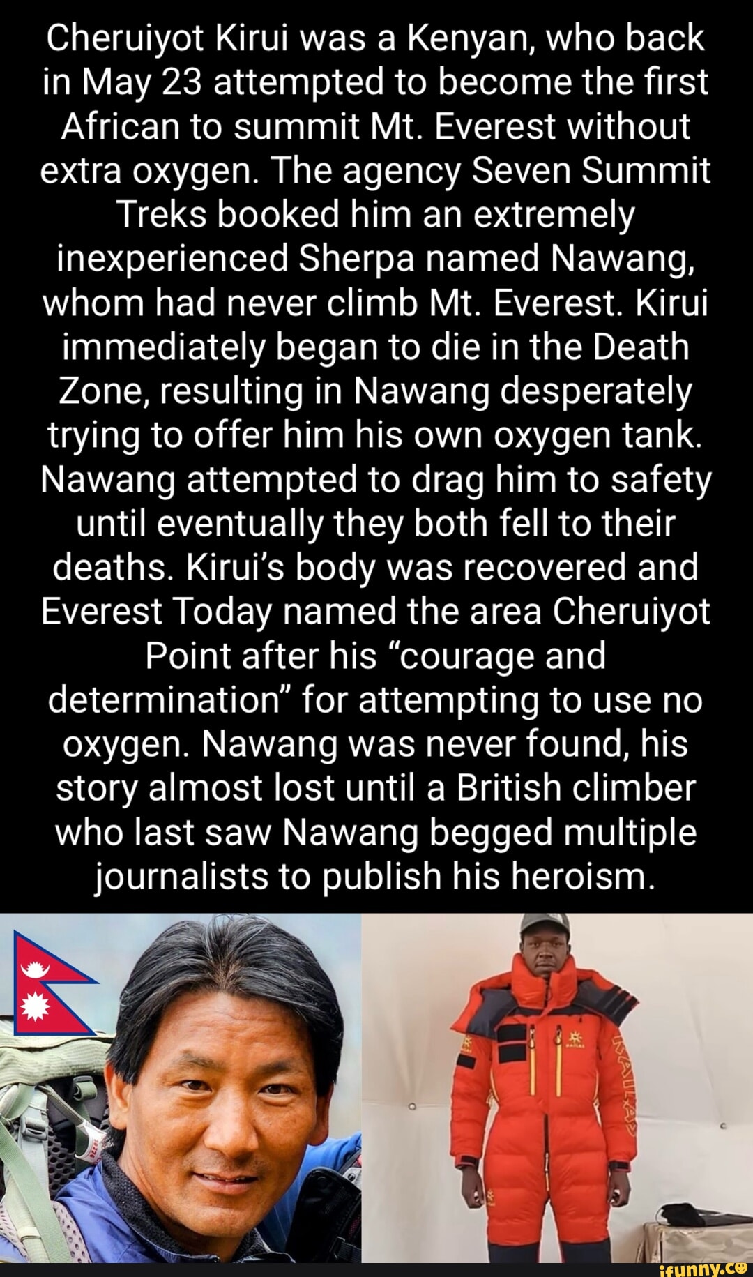 Cheruiyot Kirui was a Kenyan, who back in May 23 attempted to become the first African to summit ...