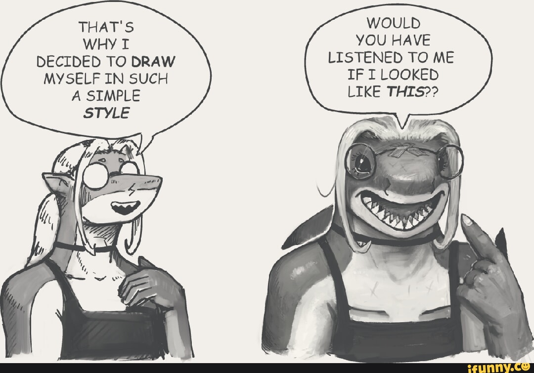 THAT'S WHY T DECIDED TO DRAW MYSELF IN SUCH A SIMPLE WOULD YOU HAVE ...
