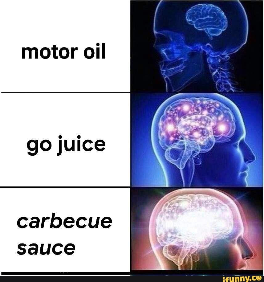 Go juice #memes #dank_memes #dank #spicy_memes #spicy - motor oil go ...