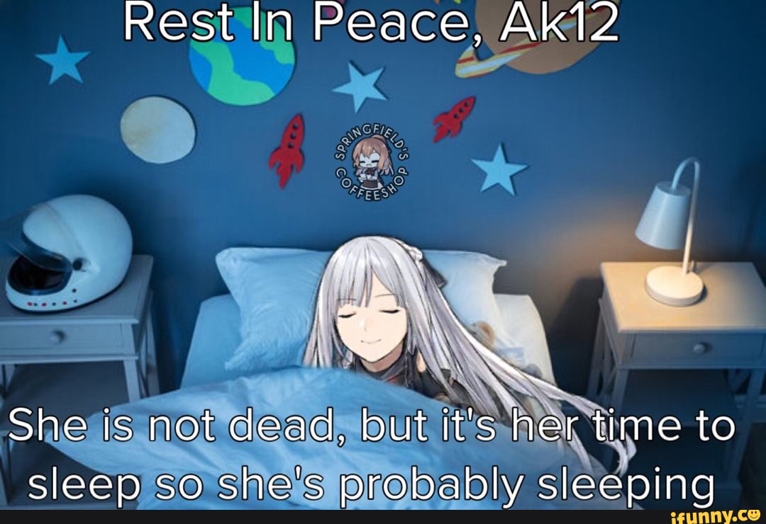 Rest In Peace, Ak12 iigs VS I She is not dead, but it's her time to ...