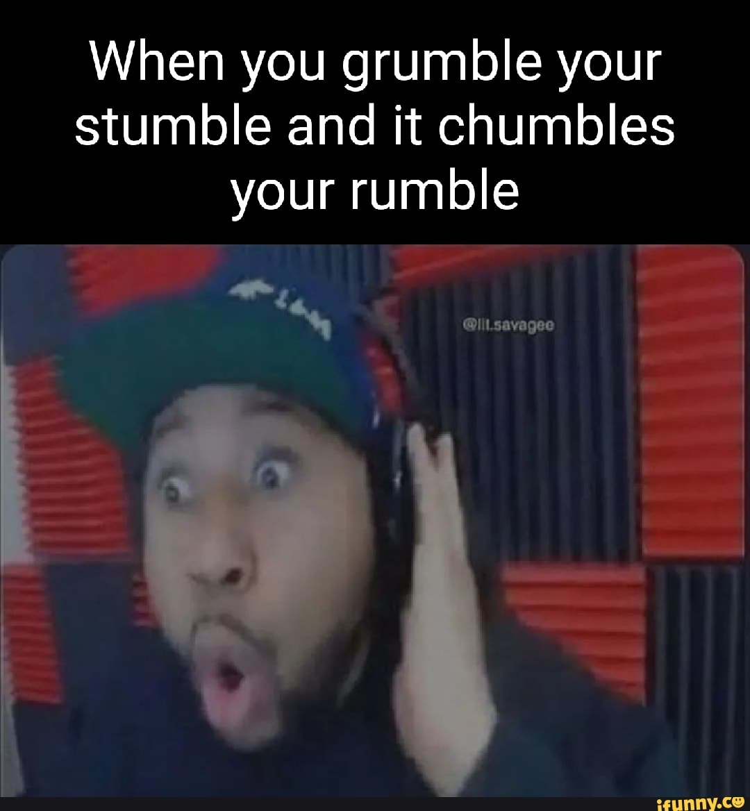 Grumble memes. Best Collection of funny Grumble pictures on iFunny