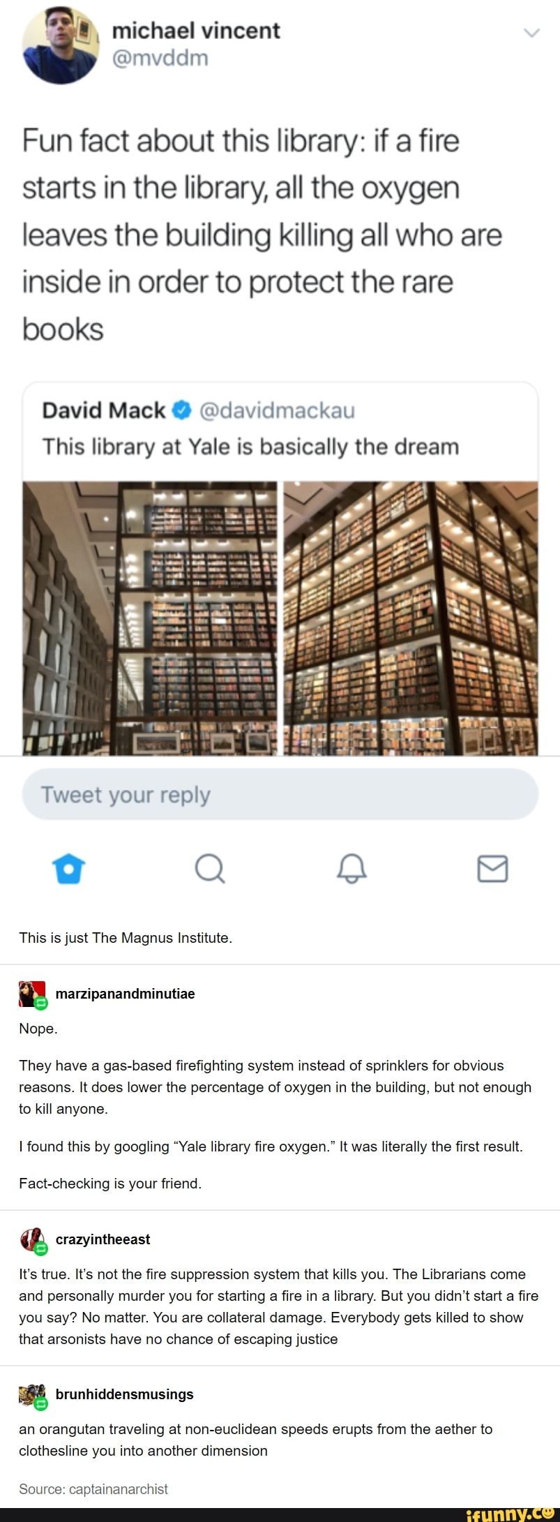 Fun fact about this library: if a fire starts in the library, all the ...