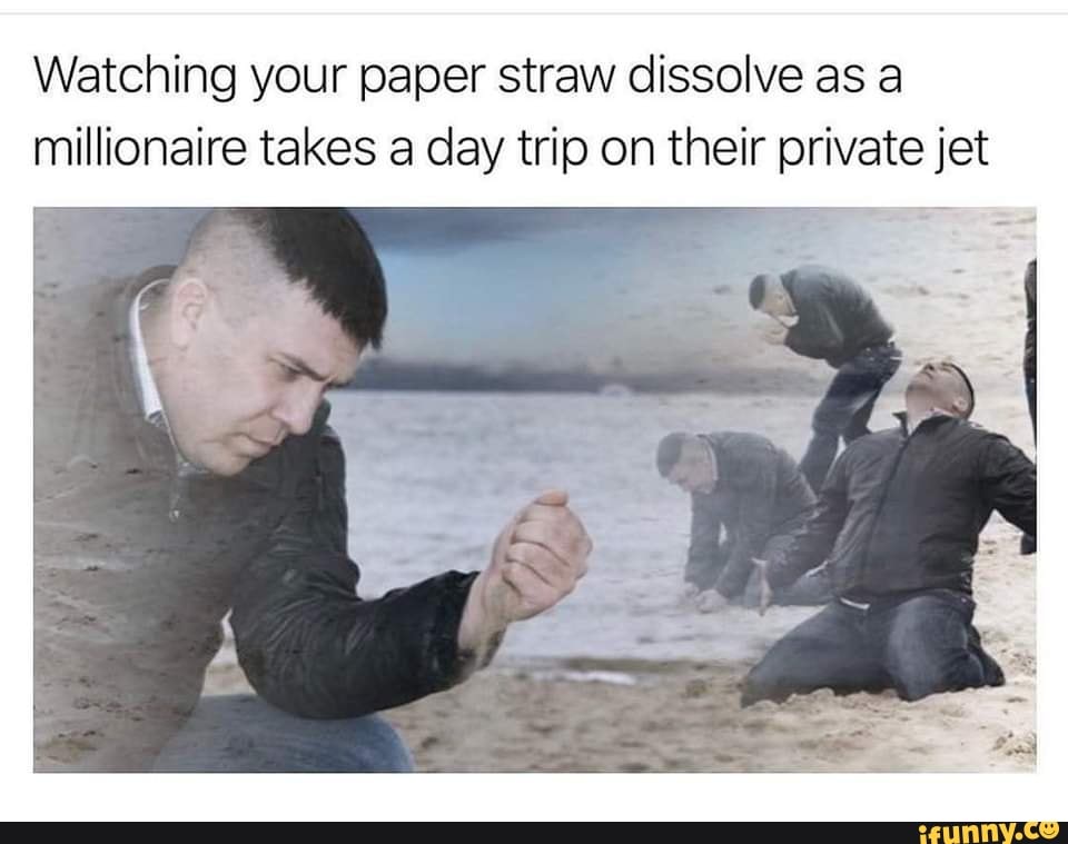 Watching your paper straw dissolve as a millionaire takes a day trip on ...