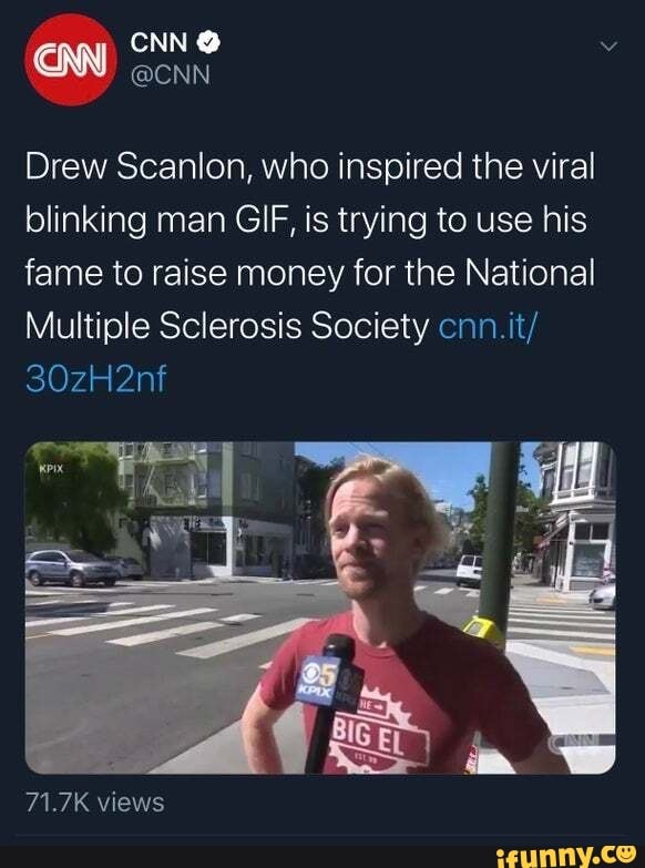 An CNN @ @CNN Drew Scanlon, who inspired the viral blinking man GIF, is ...