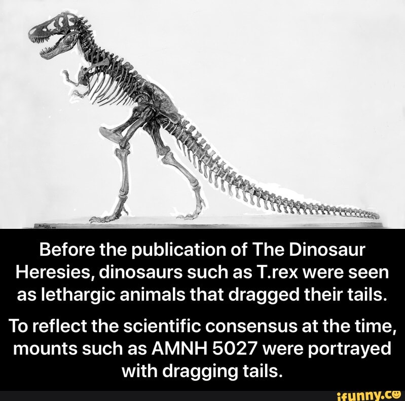 Before the publication of The Dinosaur Heresies, dinosaurs such as T ...