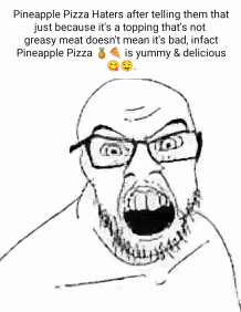 Pineapplepizzahaters memes. Best Collection of funny ...