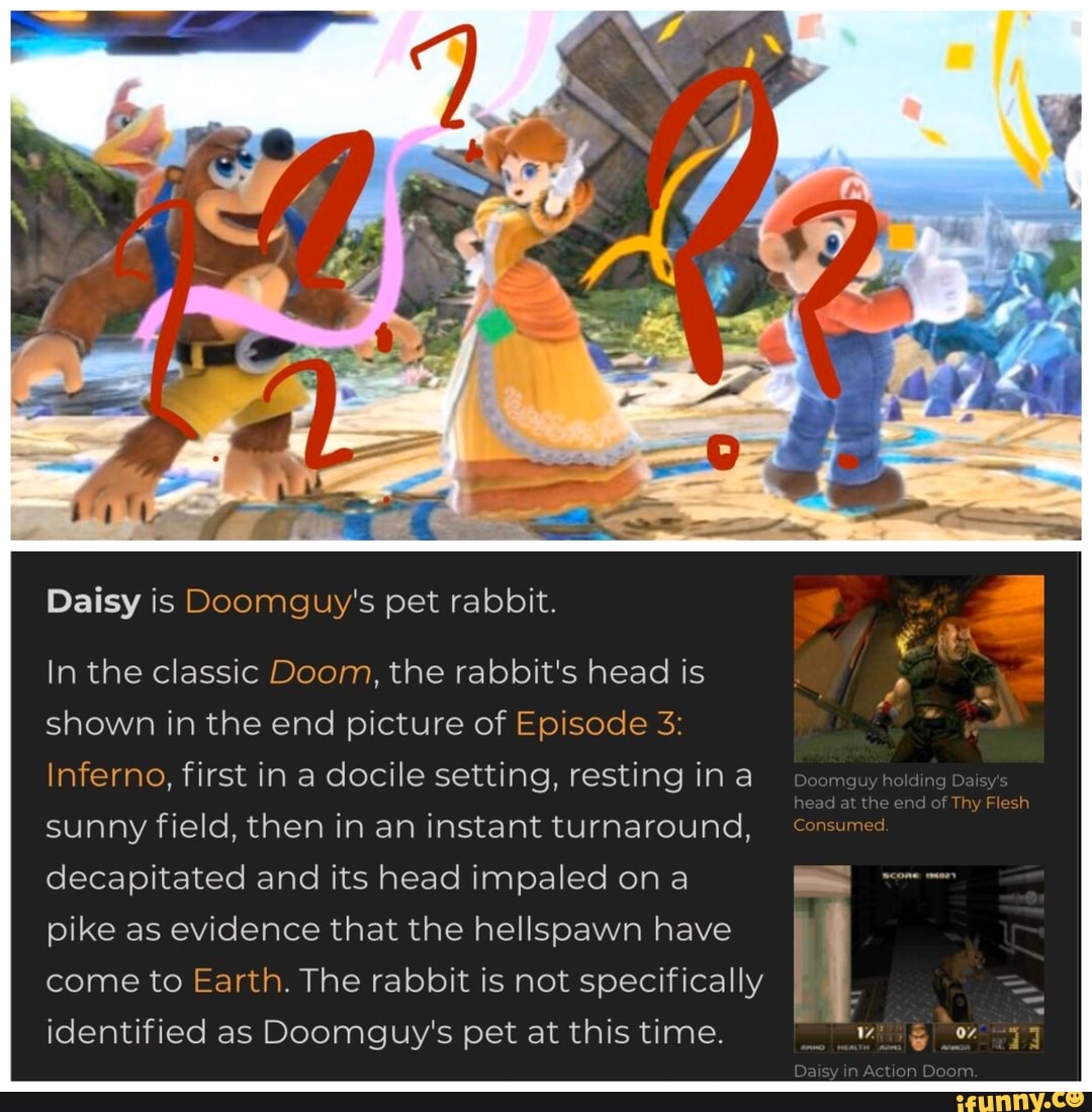Daisy is Doomguy's pet rabbit. In the classic Doom, the rabbit's head ...