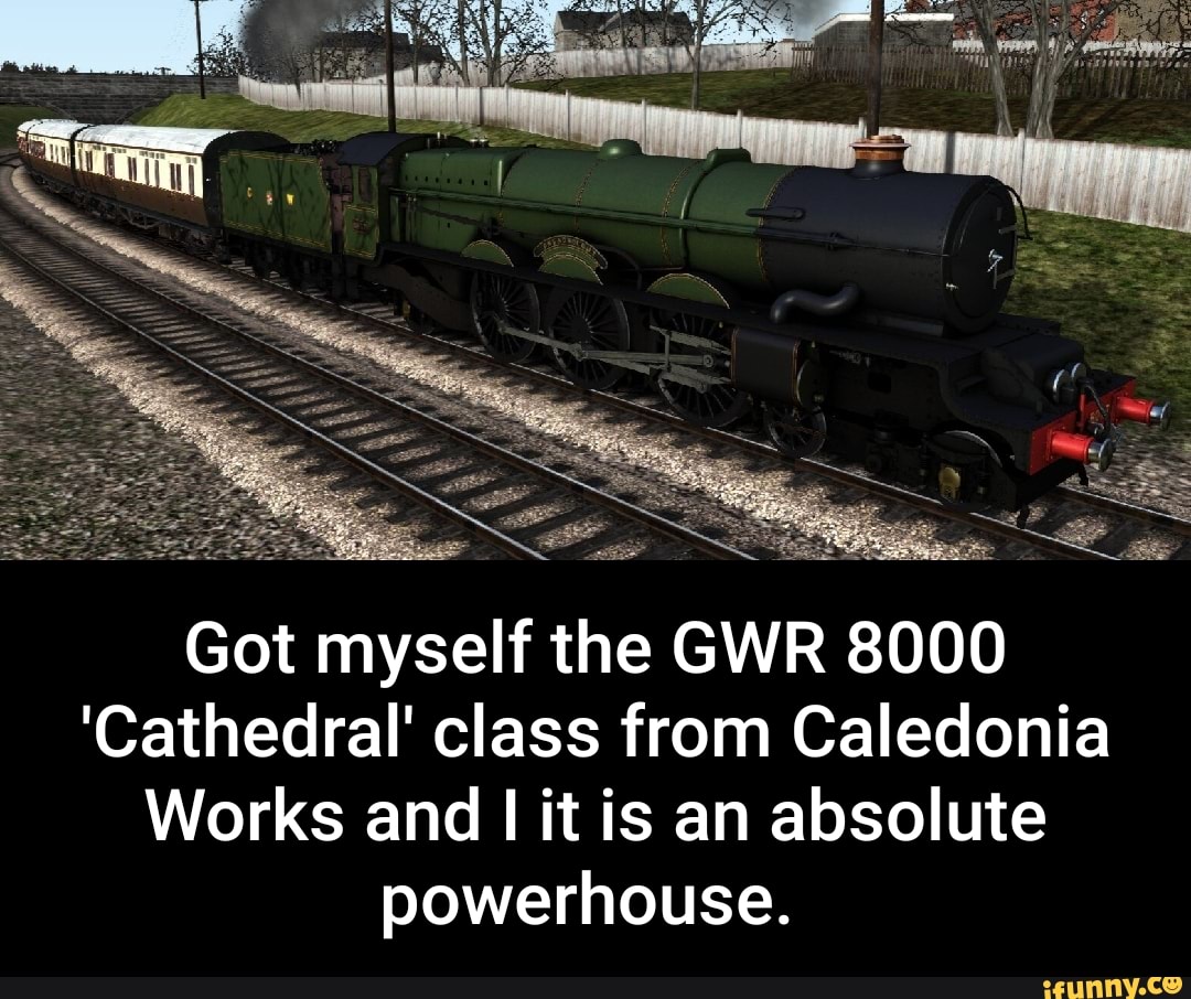 Got myself the GWR 8000 'Cathedral' class from Caledonia Works and I it ...