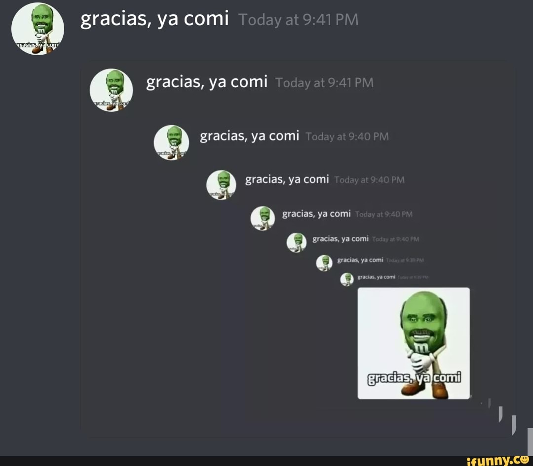 Gracias, ya comi gracias, ya comi gracias, ya comi gracias, ya comi ...
