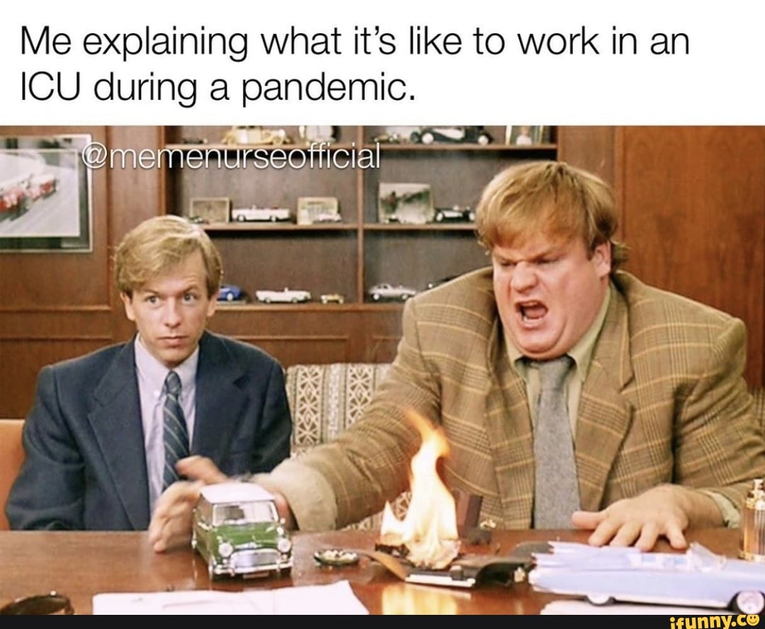 Current mood. - Me explaining what it's like to work in an ICU during a ...