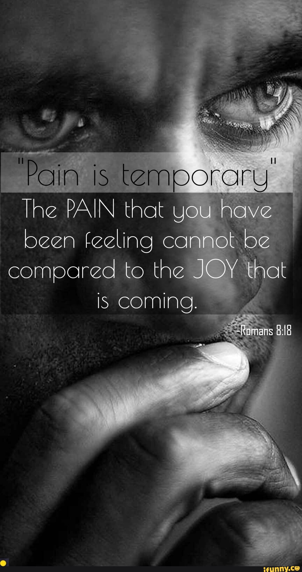 Pain is temporary The PAIN that you have been feeling cannot be ...