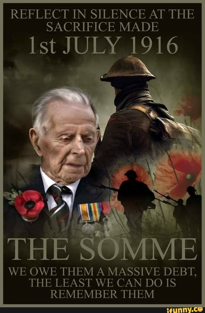 REFLECT IN SILENCE AT THE SACRIFICE MADE Ist JULY 1916 WE OWE THEM A ...