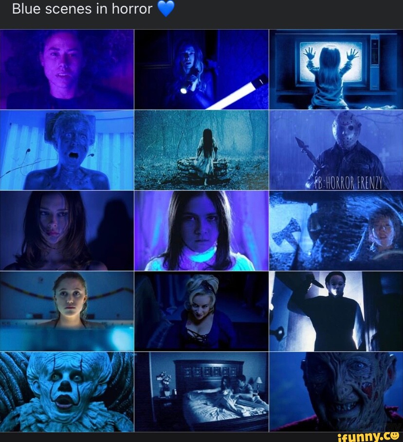 Blue scenes in horror I - iFunny
