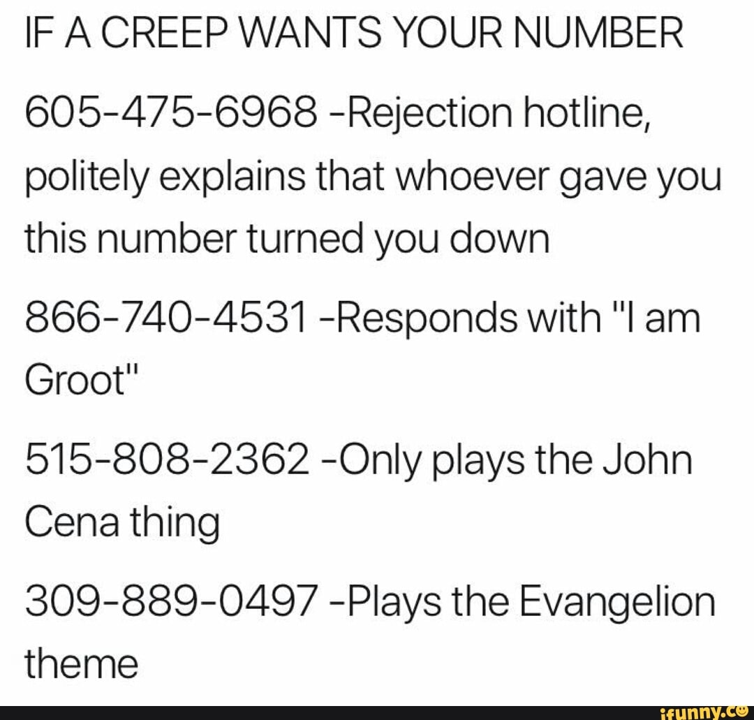 IF A CREEP WANTS YOUR NUMBER 605-475-6968 -Rejection hotline, politely ...