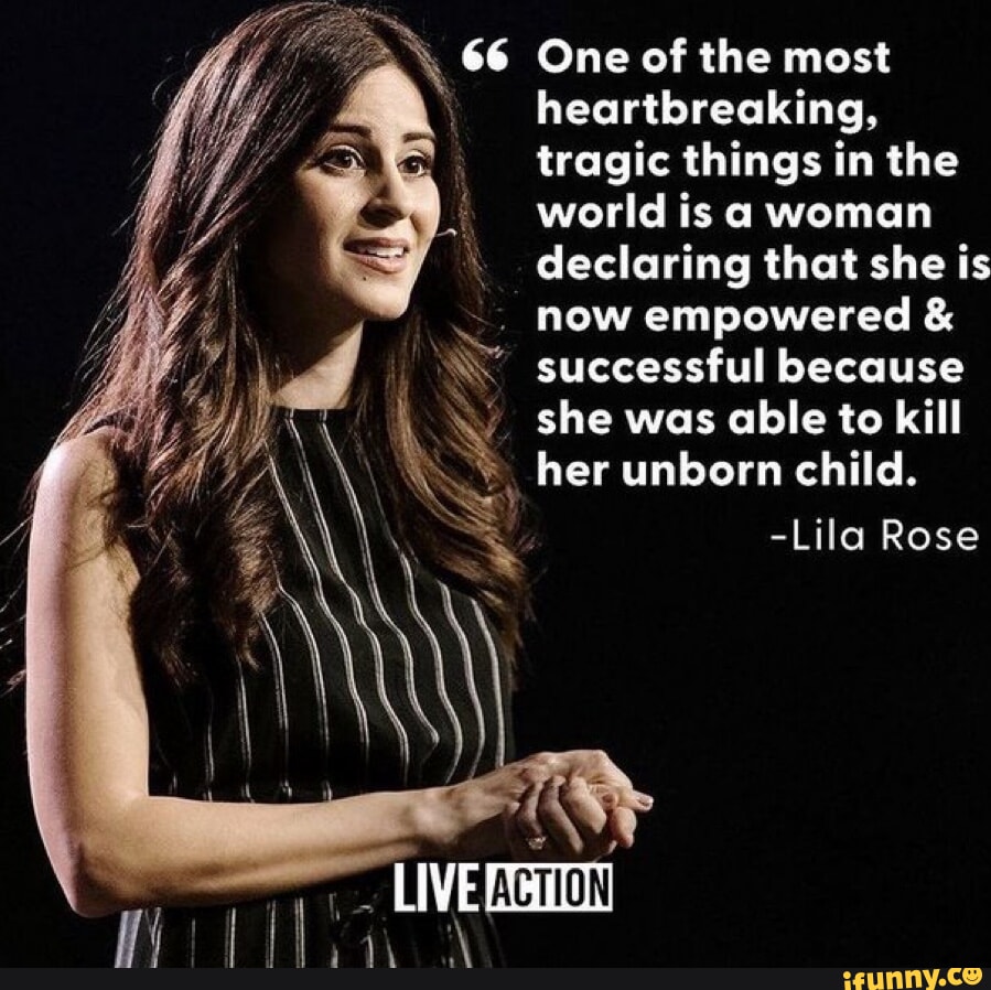 66 One of the most heartbreaking, tragic things in the world is a woman ...