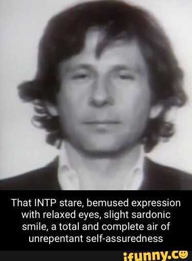 Intp memes. Best Collection of funny Intp pictures on iFunny