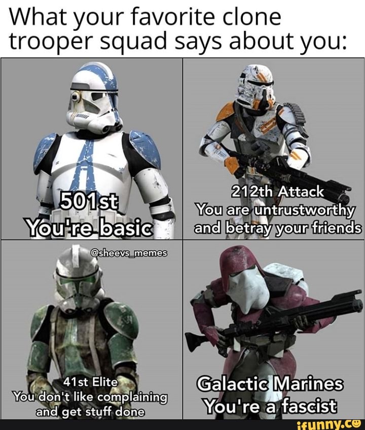 What your favorite clone trooper squad says about you: - iFunny