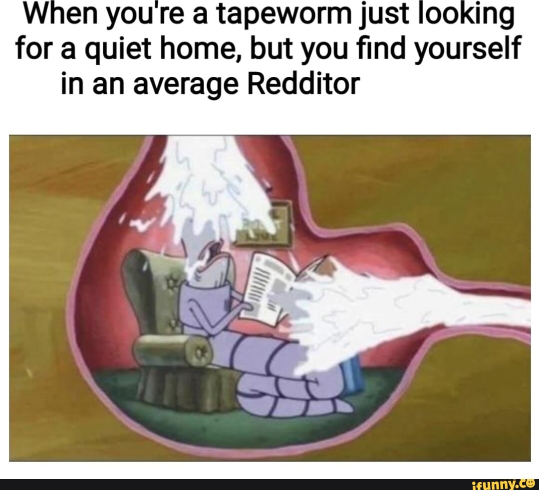 Tapeworm memes. Best Collection of funny Tapeworm pictures on iFunny