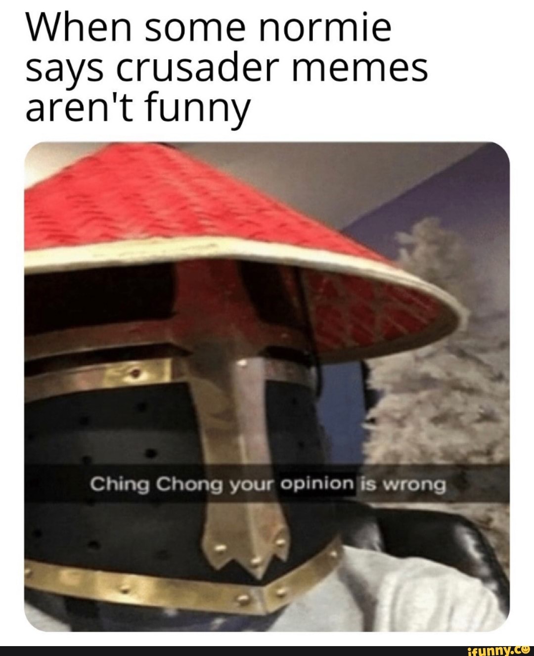 When some normie Says Crusader memes aren't funny - iFunny