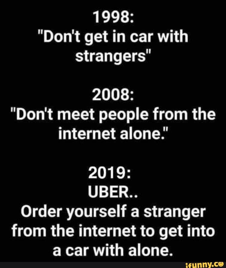 1998: "Don't get in car with strangers" 2008: "Don't meet people from ...