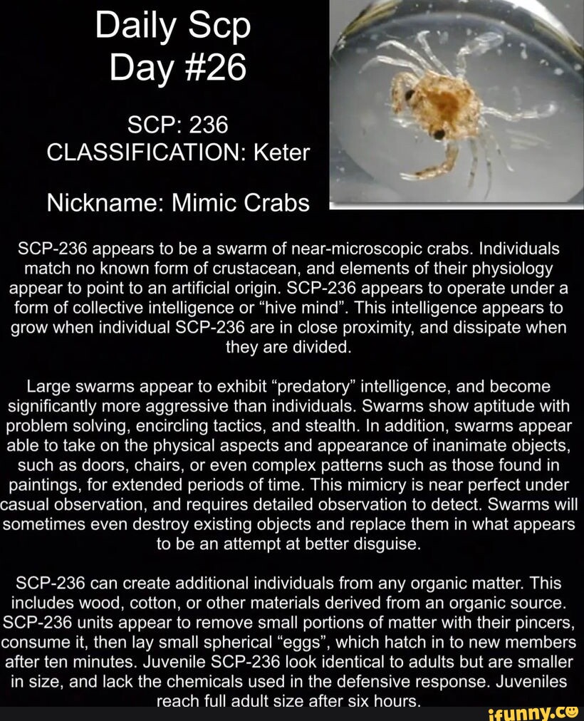 Daily Scp Day #26 SCP: 236 CLASSIFICATION: Keter Nickname: Mimic Crabs ...