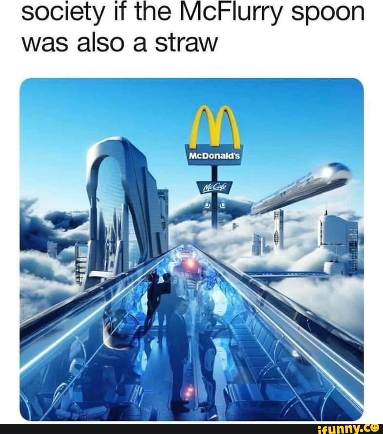 Mcflurry memes. Best Collection of funny Mcflurry pictures on iFunny